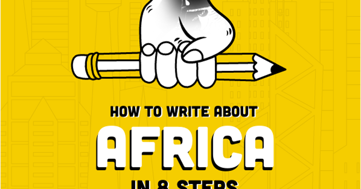 Ethical Storytelling Handbook: How to write about Africa in 8 steps